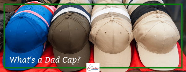 What is a Dad Cap and Why Does Your Dad Need One? – ISE Promo